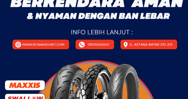 BERKENDARA AMAN DAN NYAMAN DENGAN BAN LEBAR